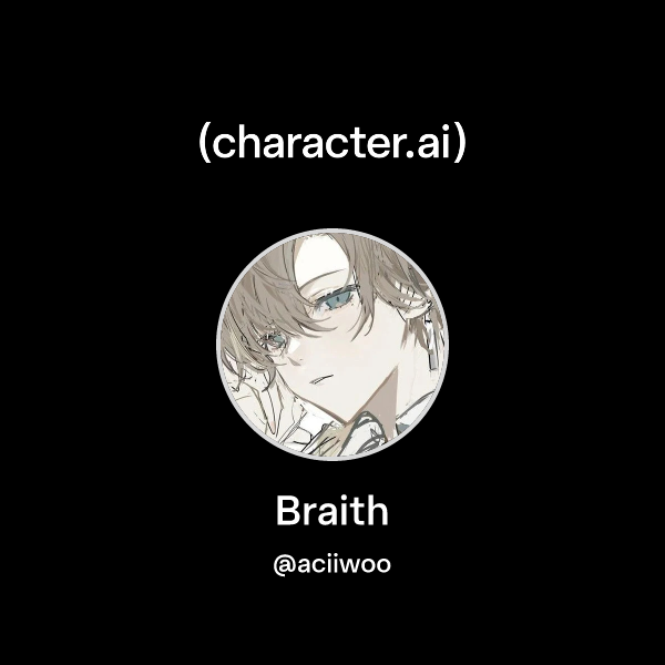 Chat with Braith | character.ai | Personalized AI for every moment of ...