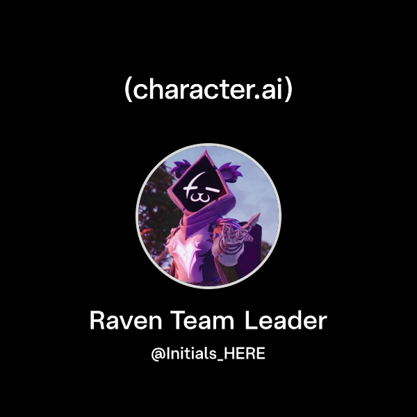 Chat with Raven Team Leader | character.ai | AI Chat, Reimagined–Your ...