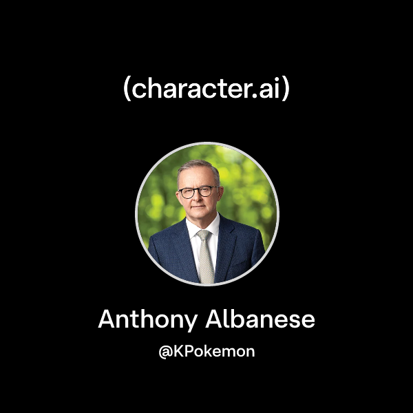 Chat with Anthony Albanese | character.ai | AI Chat, Reimagined–Your ...