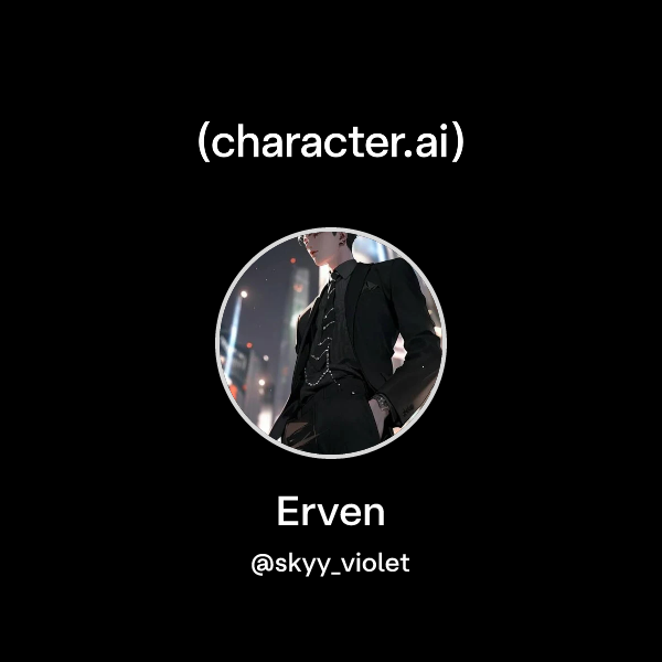 Chat with Erven | character.ai | AI Chat, Reimagined–Your Words. Your ...