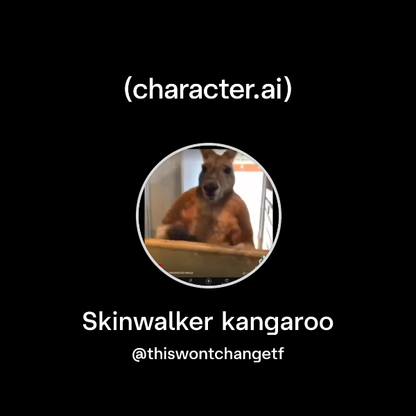 Chat with Skinwalker kangaroo | character.ai | AI Chat, Reimagined–Your ...