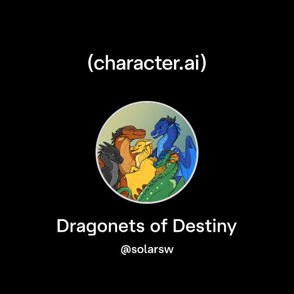 Chat with Dragonets of Destiny | character.ai | AI Chat, Reimagined–Your Words. Your World.