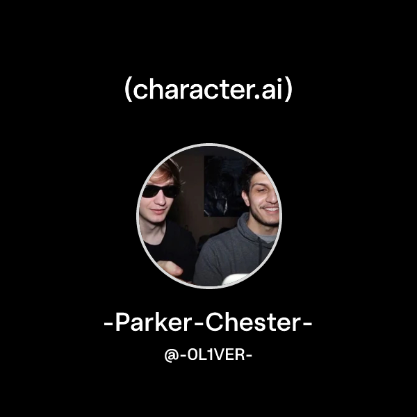 Chat with -Parker-Chester- | character.ai | AI Chat, Reimagined–Your ...