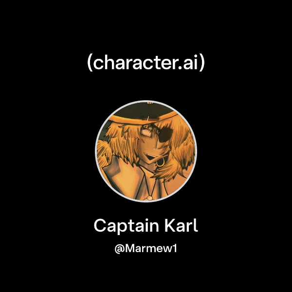 Chat with Captain Karl | character.ai | AI Chat, Reimagined–Your Words ...