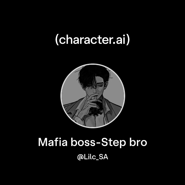 Chat with Mafia boss-Step bro | character.ai | AI Chat, Reimagined–Your ...