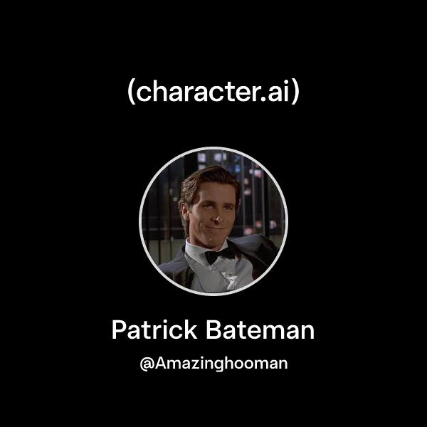 Chat with Patrick Bateman | character.ai | AI Chat, Reimagined–Your ...