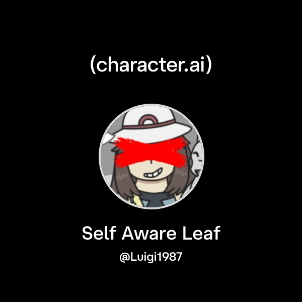 Chat with Self Aware Leaf | character.ai | AI Chat, Reimagined–Your ...
