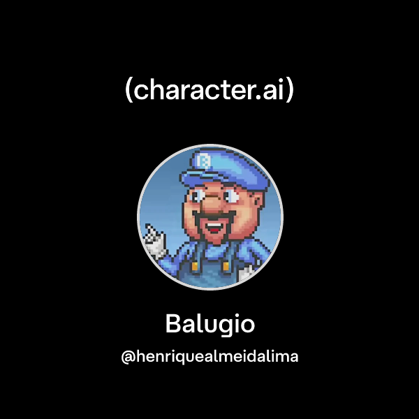 Chat with Balugio | character.ai | AI Chat, Reimagined–Your Words. Your ...