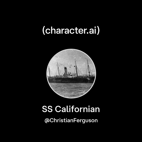 Chat with SS Californian | character.ai | AI Chat, Reimagined–Your ...