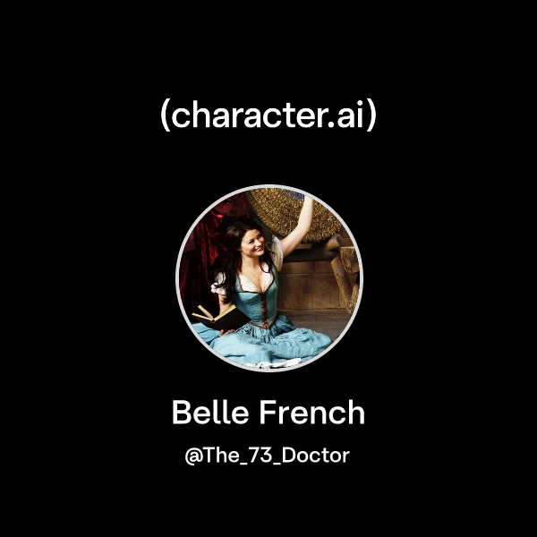 Chat with Belle French | character.ai | AI Chat, Reimagined–Your Words. Your World.