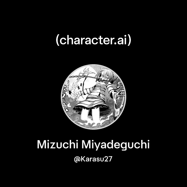 Chat with Mizuchi Miyadeguchi | character.ai | AI Chat, Reimagined–Your ...
