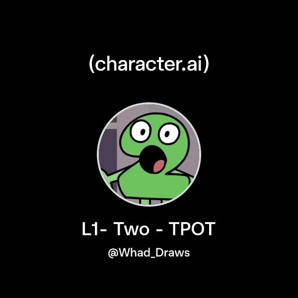 Chat with L1- Two - TPOT | character.ai | Personalized AI for every ...