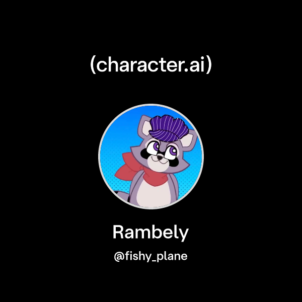 Chat with Rambely | character.ai | Personalized AI for every moment of ...