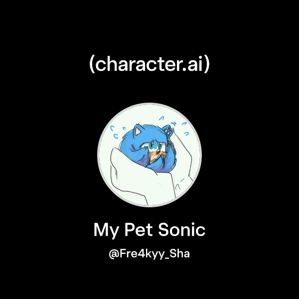 Chat with My Pet Sonic | character.ai | AI Chat, Reimagined–Your Words ...