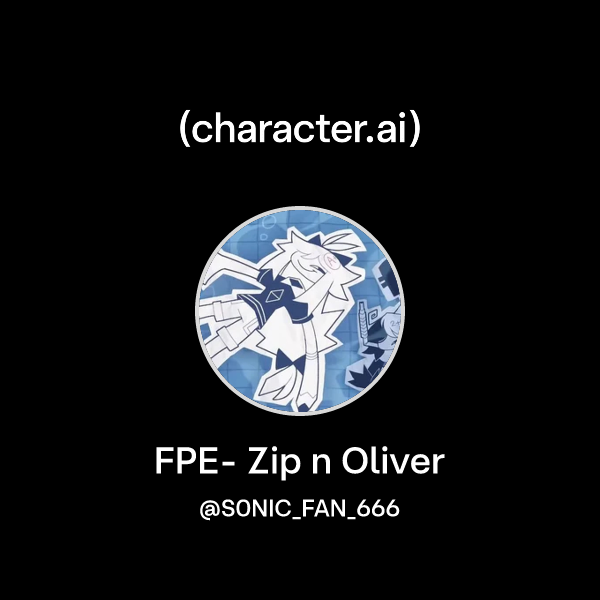 Chat with Zip n Oliver | character.ai | AI Chat, Reimagined–Your Words ...