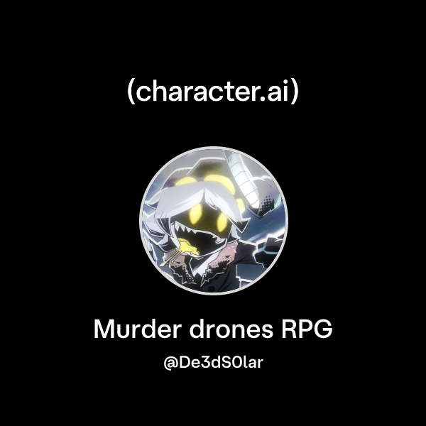 Chat with Murder drones RPG | character.ai | AI Chat, Reimagined–Your ...