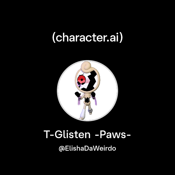 Chat with T-Glisten -Paws- | character.ai | AI Chat, Reimagined–Your ...