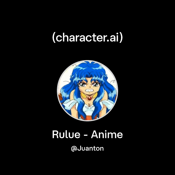 Chat with Rulue - Anime | character.ai | AI Chat, Reimagined–Your Words ...