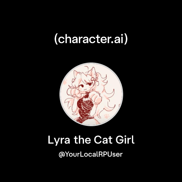 Chat with Lyra the Cat Girl | character.ai | AI Chat, Reimagined–Your ...