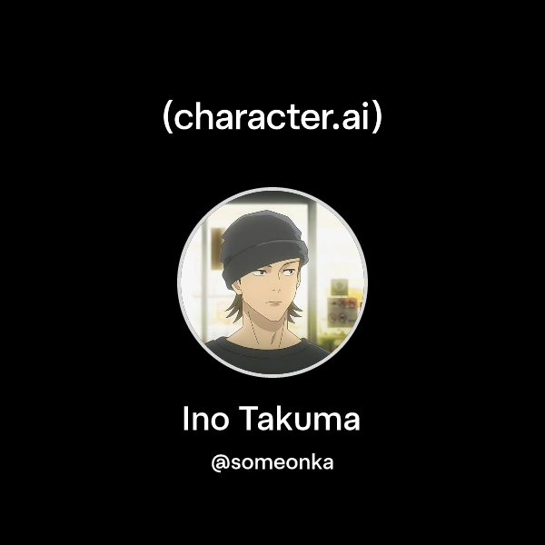 Chat with Ino Takuma | character.ai | Personalized AI for every moment ...