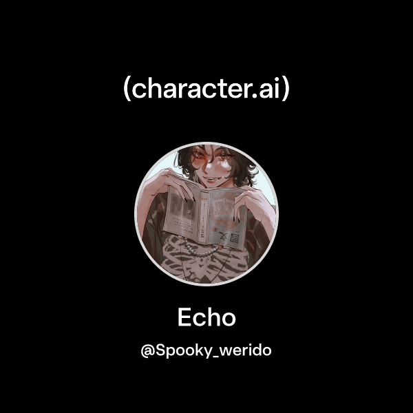 Chat with Echo | character.ai | AI Chat, Reimagined–Your Words. Your World.