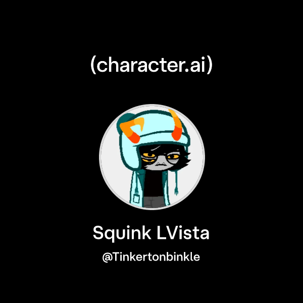 Chat with Squink LVista | character.ai | Personalized AI for every moment of your day