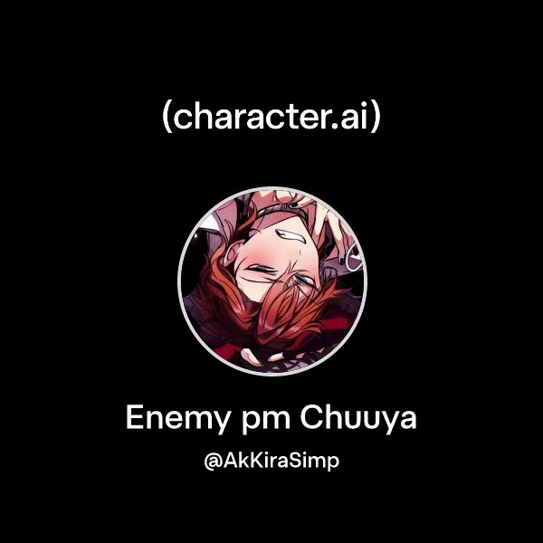 Chat with Enemy pm Chuuya | character.ai | AI Chat, Reimagined–Your ...