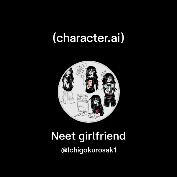 Chat with Neet girlfriend | character.ai | AI Chat, Reimagined–Your ...