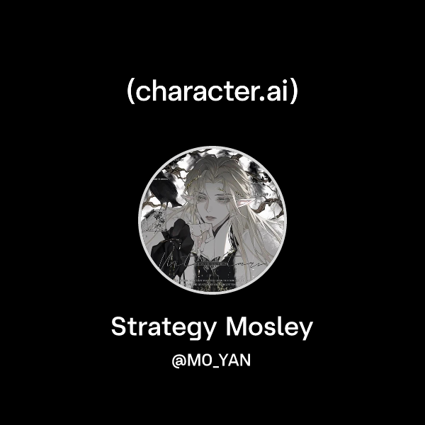 Chat with Strategy Mosley | character.ai | Personalized AI for every ...