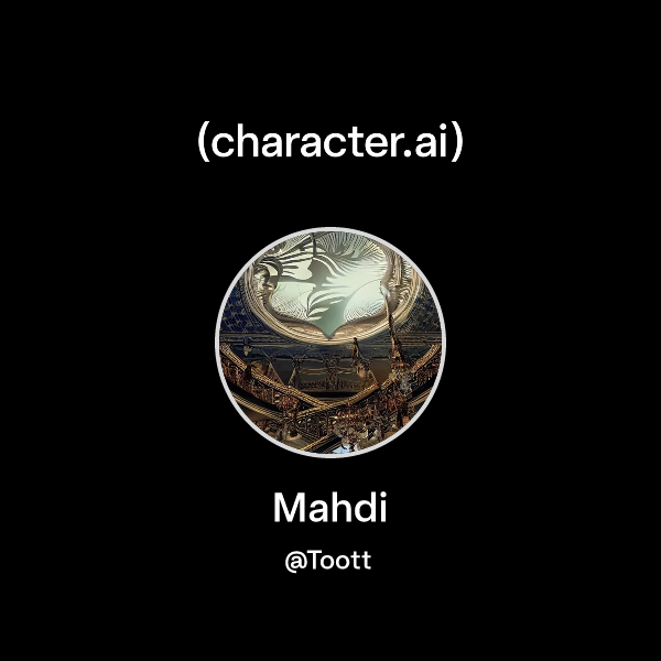 Chat with Mahdi | character.ai | Personalized AI for every moment of ...