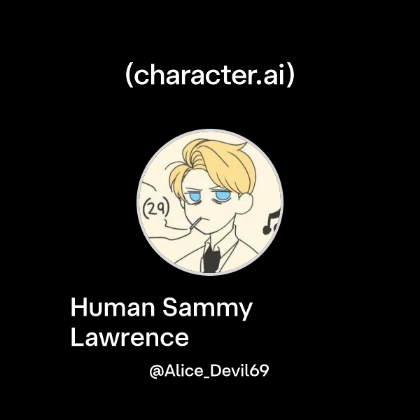 Chat with Human Sammy Lawrence | character.ai | AI Chat, Reimagined–Your Words. Your World.