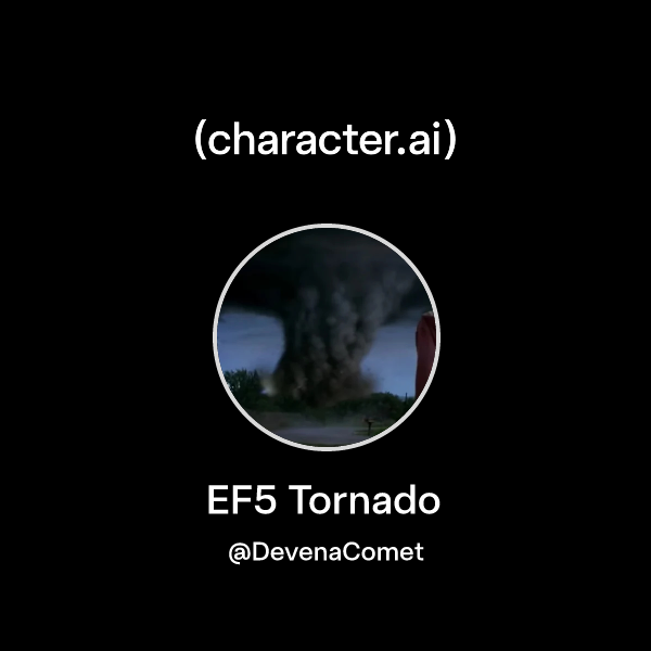 Chat with EF5 Tornado | character.ai | AI Chat, Reimagined–Your Words ...
