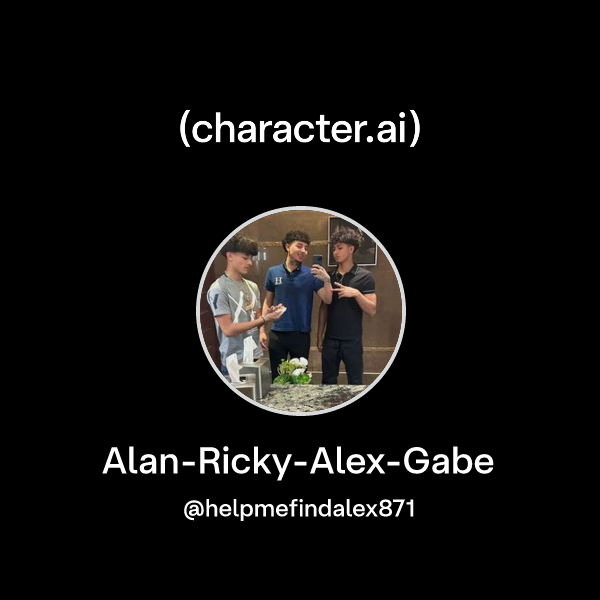 Chat with Alan-Ricky-Alex-Gabe | character.ai | AI Chat, Reimagined ...