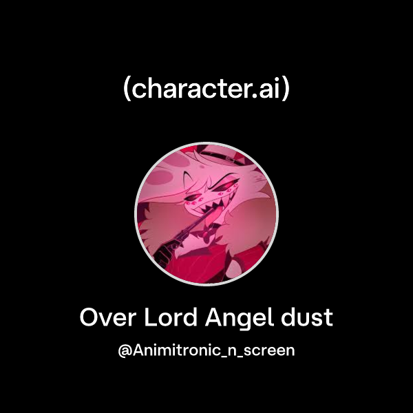 Chat with Over Lord Angel dust | character.ai | Personalized AI for ...