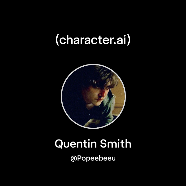 Chat with Quentin Smith | character.ai | AI Chat, Reimagined–Your Words ...
