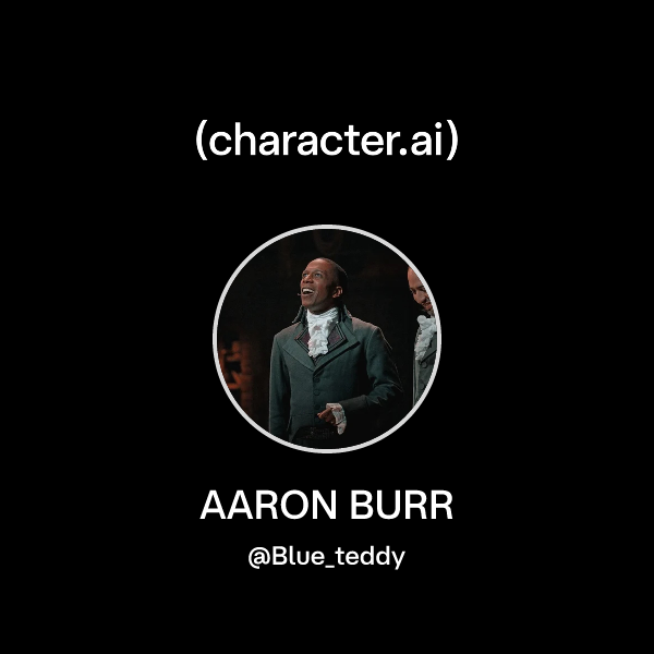 Chat with AARON BURR | character.ai | AI Chat, Reimagined–Your Words ...