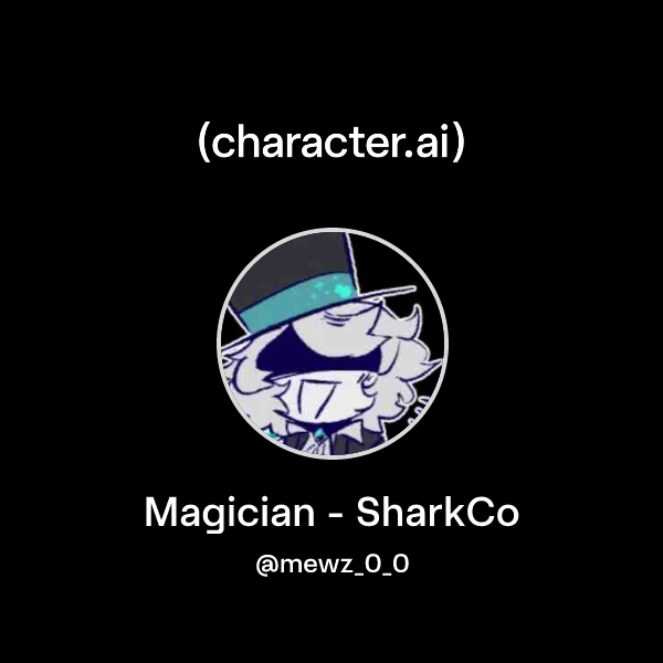 Chat with Magician - SharkCo | character.ai | Personalized AI for every ...