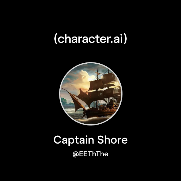 Chat with Captain Shore | character.ai | Personalized AI for every ...
