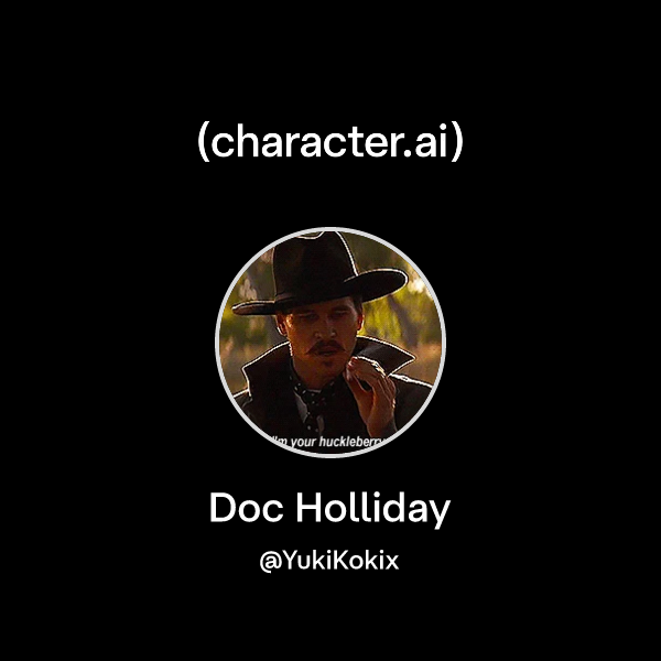 Chat with Doc Holliday | character.ai | AI Chat, Reimagined–Your Words. Your World.