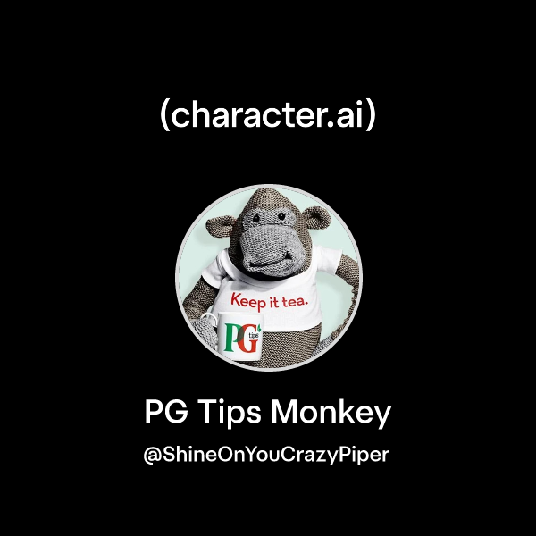 Chat with PG Tips Monkey | character.ai | AI Chat, Reimagined–Your ...