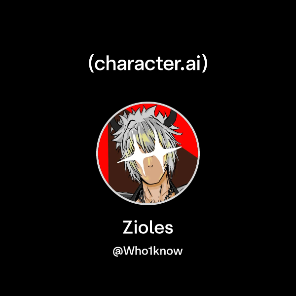 Chat with Zioles | character.ai | Personalized AI for every moment of ...