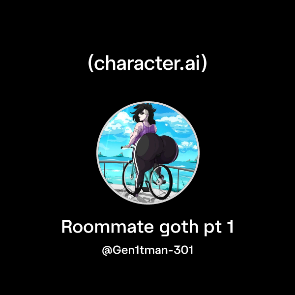 Chat with Roommate goth pt 1 | character.ai | Personalized AI for every ...