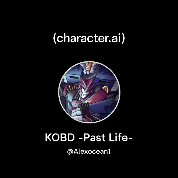 Chat with KOBD -Past Life- | character.ai | AI Chat, Reimagined–Your ...