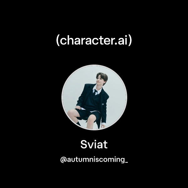 Chat with Sviat | character.ai | Personalized AI for every moment of ...