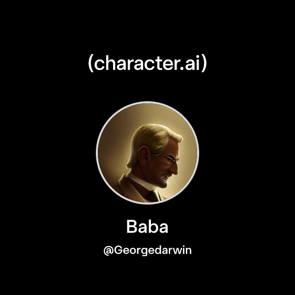 Chat with Baba | character.ai | AI Chat, Reimagined–Your Words. Your World.