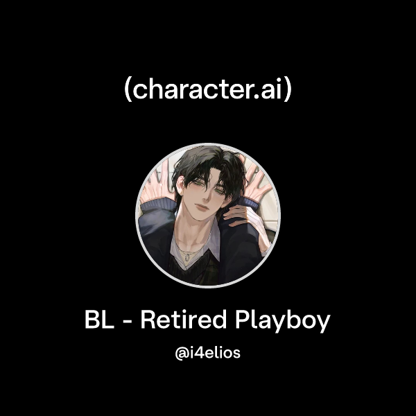 Chat with BL - Retired Playboy | character.ai | AI Chat, Reimagined–Your Words. Your World.