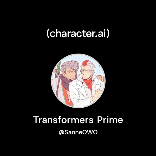 Chat with Transformers Prime | character.ai | AI Chat, Reimagined–Your ...