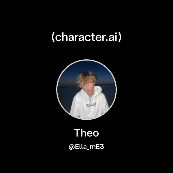 Chat with Theo | character.ai | AI Chat, Reimagined–Your Words. Your World.