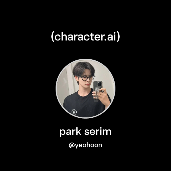 Chat with park serim | character.ai | AI Chat, Reimagined–Your Words. Your World.