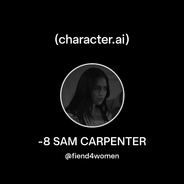 Chat with SAMANTHA CARPENTER | character.ai | Personalized AI for every moment of your day